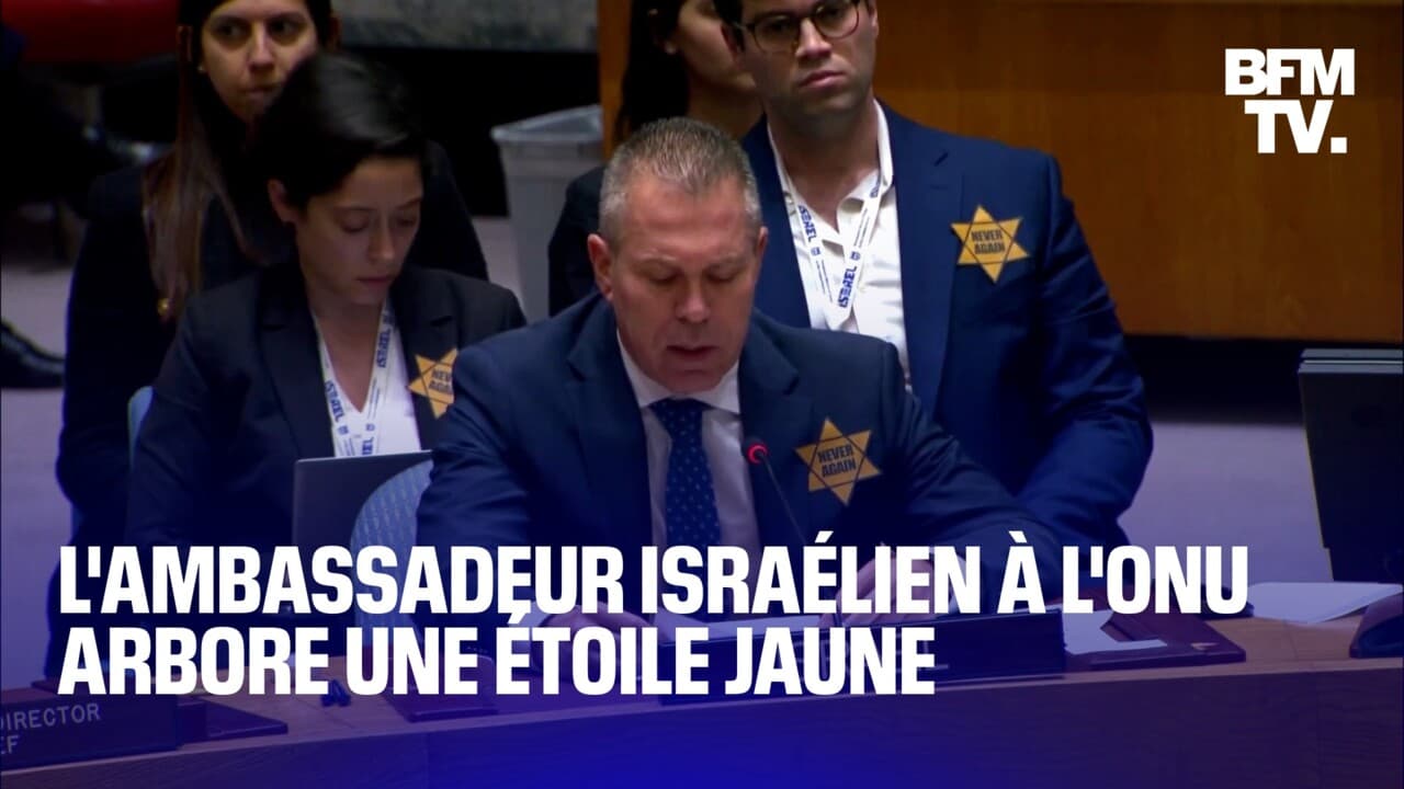 L'ambassadeur israélien à l'ONU arbore une étoile jaune pour dénoncer "le silence" de l ...