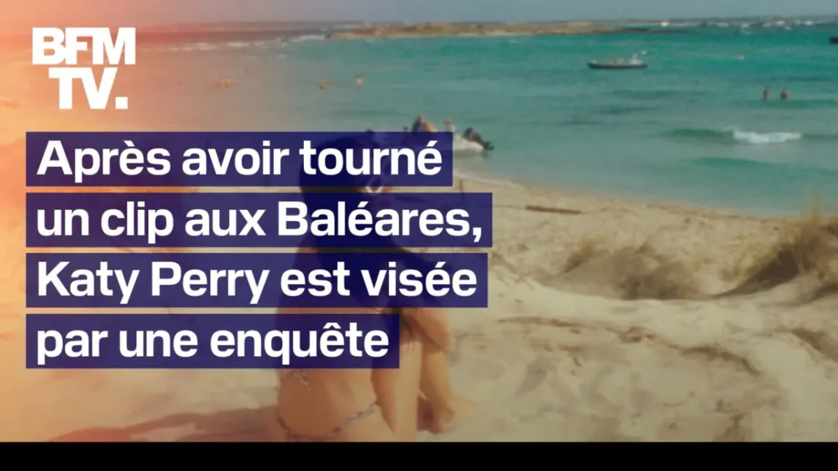 Katy Perry tourne un clip dans une zone protégée des Baléares sans ...