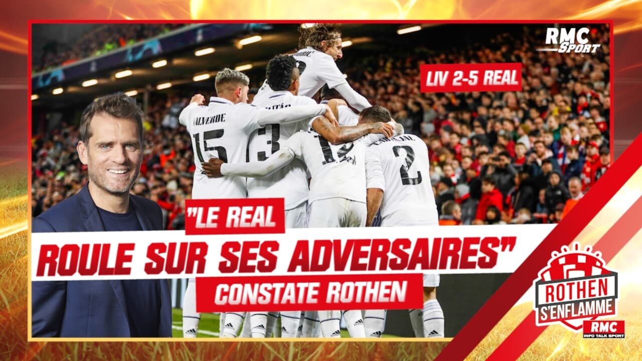 Liverpool 2-5 Real Madrid : "Ils roulent sur leurs adversaires", Rothen ...