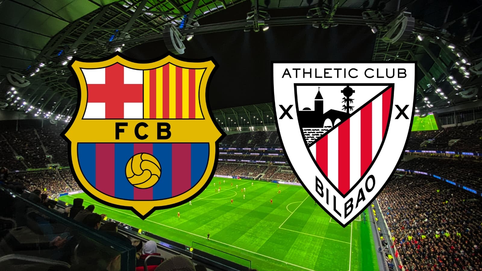 Barcelone - Bilbao : à quelle heure et sur quelle chaîne regarder le ...