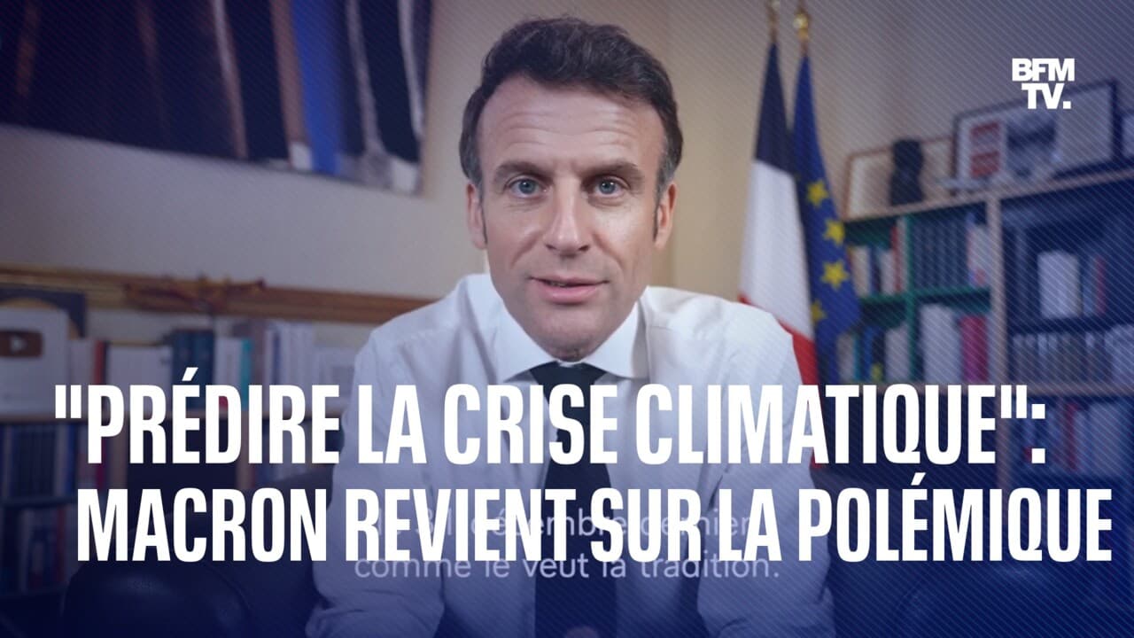 "Qui aurait pu prédire la crise climatique?": Emmanuel Macron estime ...
