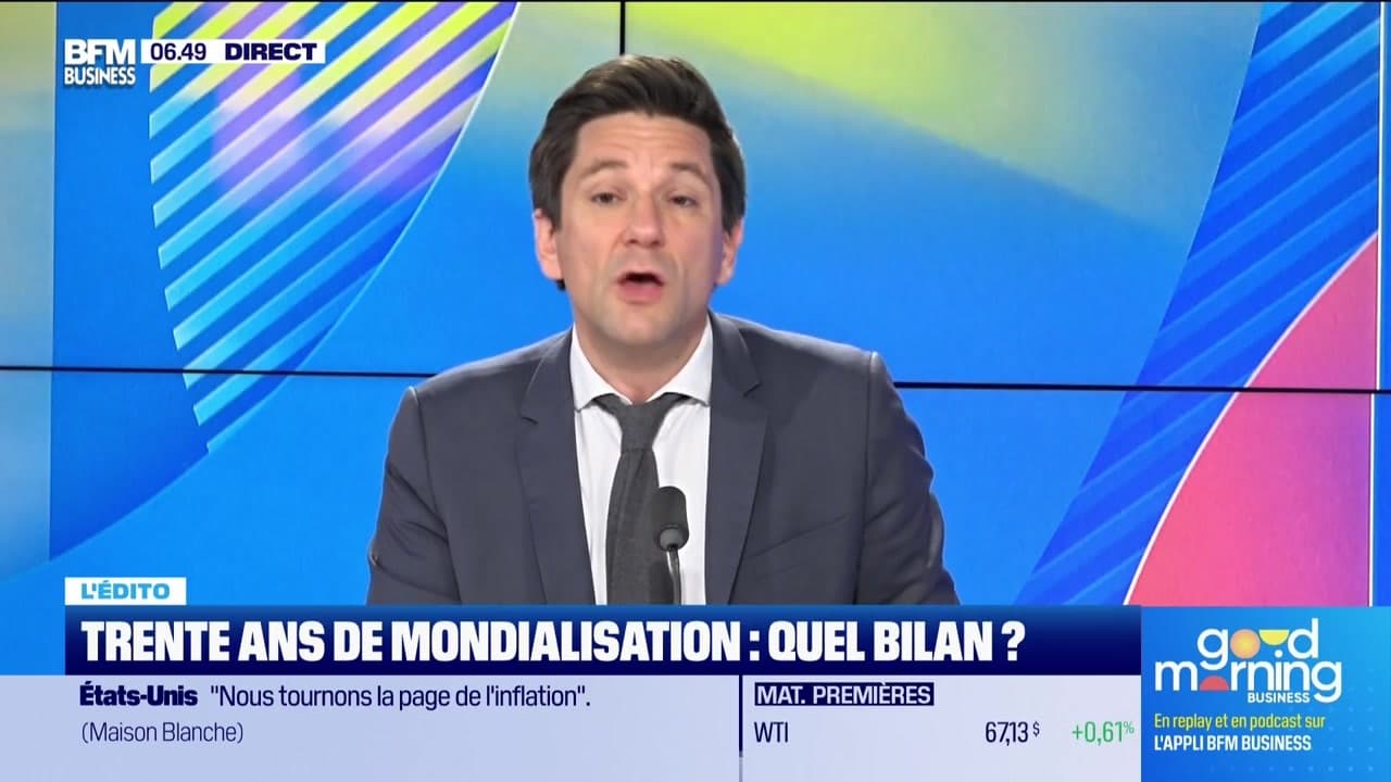 L’Edito de Raphael Legendre :Trente ans de mondialisation, quel bilan ...