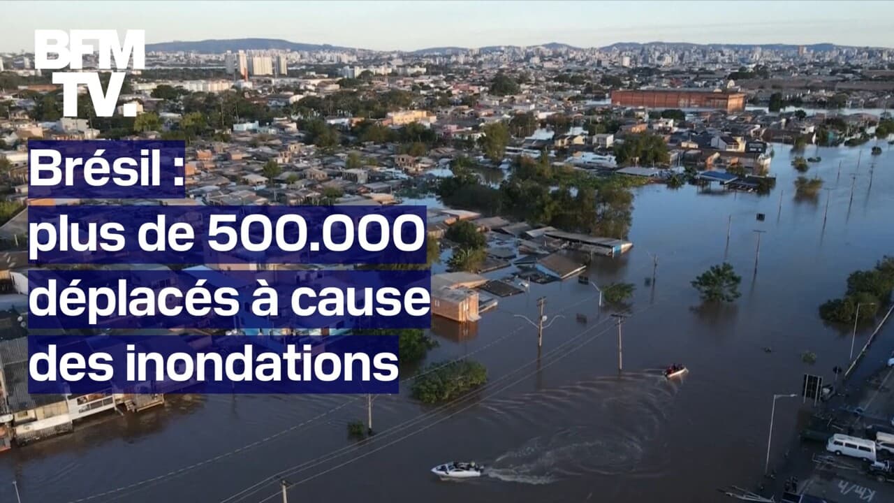 Brésil: plus de 500.000 déplacés à cause des inondations record dans le ...