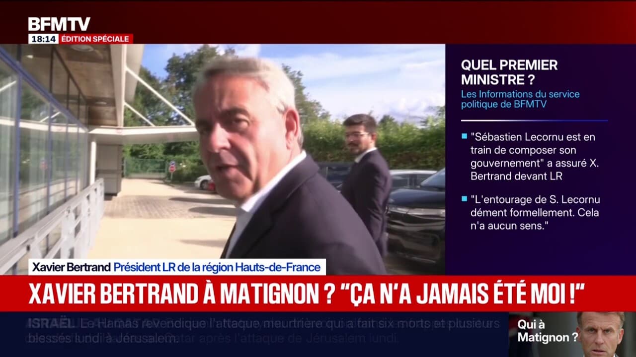 Xavier Bertrand à Matignon: "Ça n'a jamais été moi", assure le ...