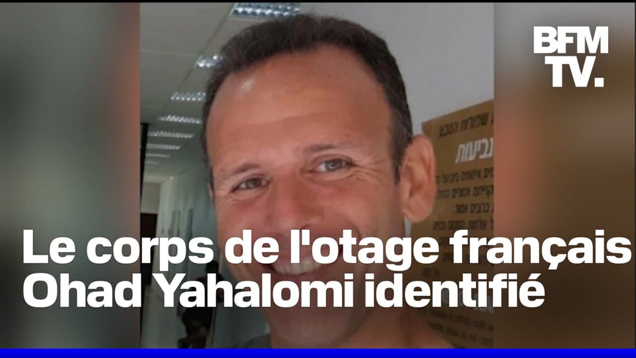 Gaza: le corps de l'otage franco-israélien Ohad Yahalomi identifié, Macron "partage la douleur ...