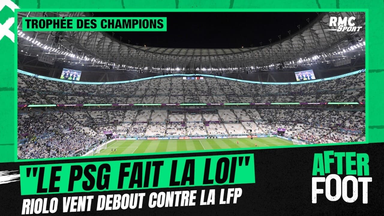 Trophée des champions : "Le PSG fait la loi" Riolo vent debout contre ...