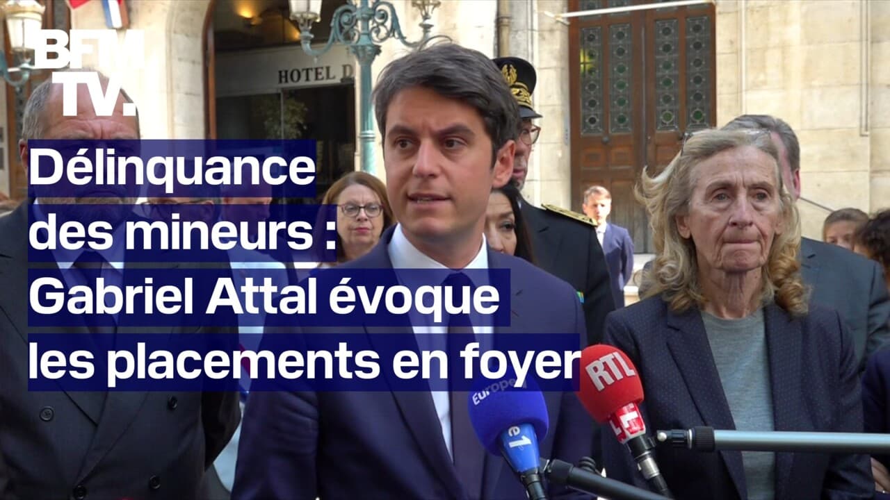 Délinquance des mineurs: Gabriel Attal veut "un placement en foyer de ...