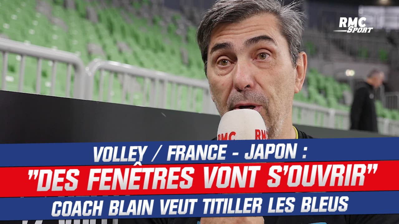 Volley / France - Japon : "Des fenêtres vont s'ouvrir", coach Blain veut titiller les Bleus