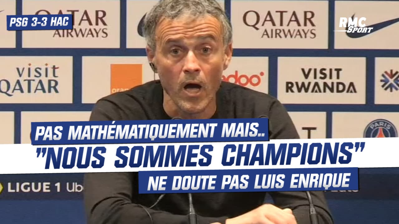 PSG 3-3 Le Havre: "Nous sommes champions" la certitude de Luis Enrique