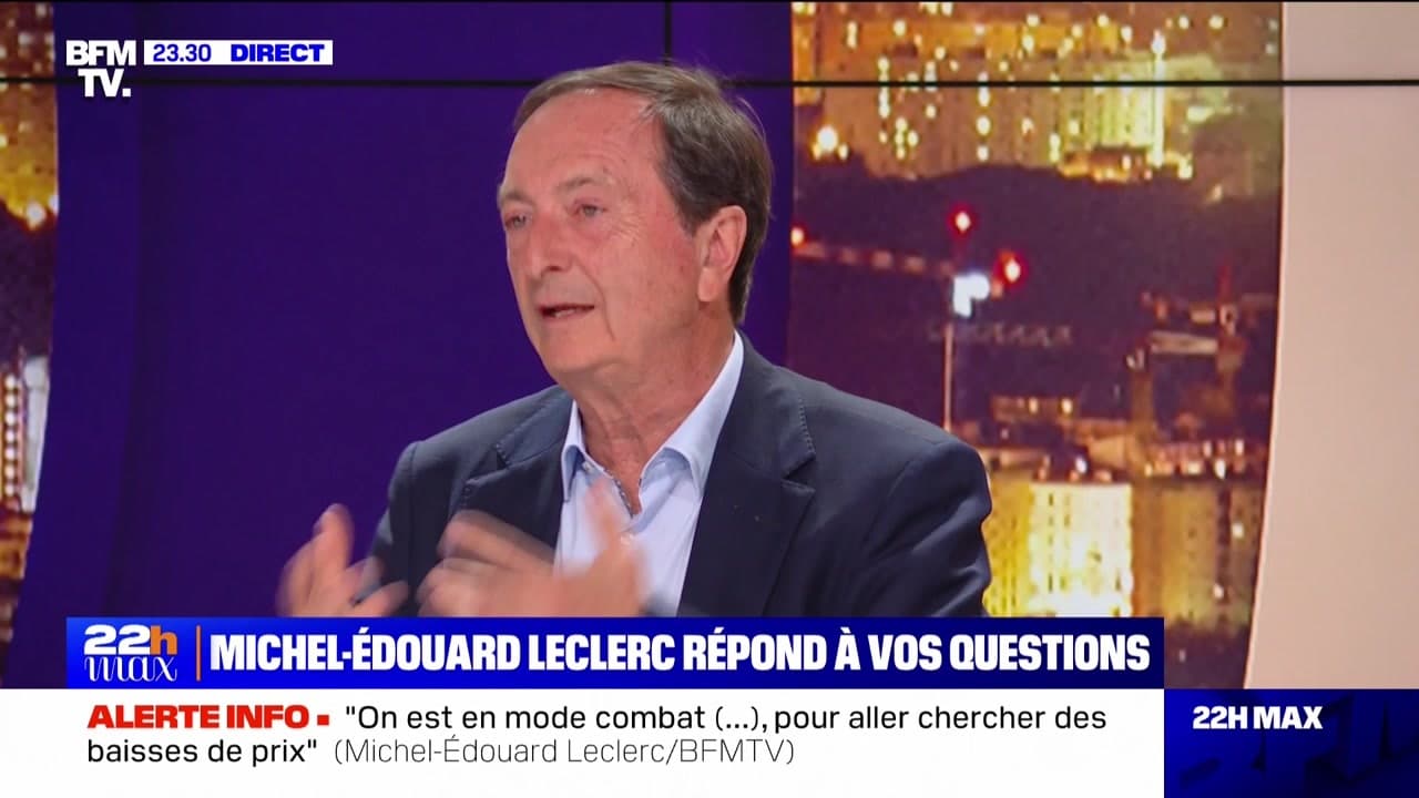 Michel-Édouard Leclerc : "Il y a des critères objectifs qui font qu'on ...