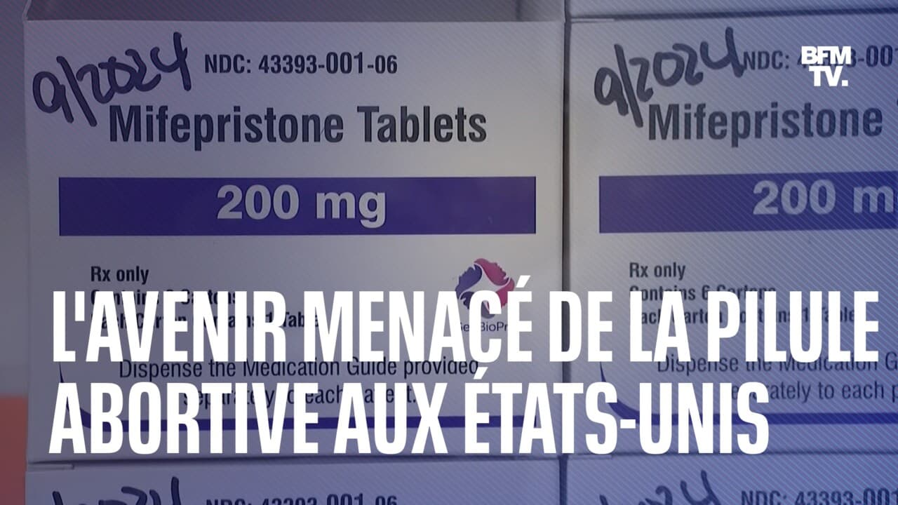 États-Unis: l'avenir de la pilule abortive se joue en ce moment devant ...