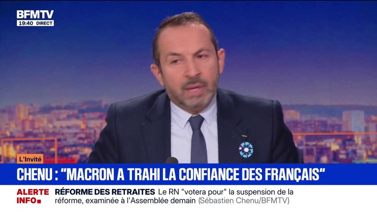 Pour Sébastien Chenu (RN), "Emmanuel Macron a trahi la confiance des ...