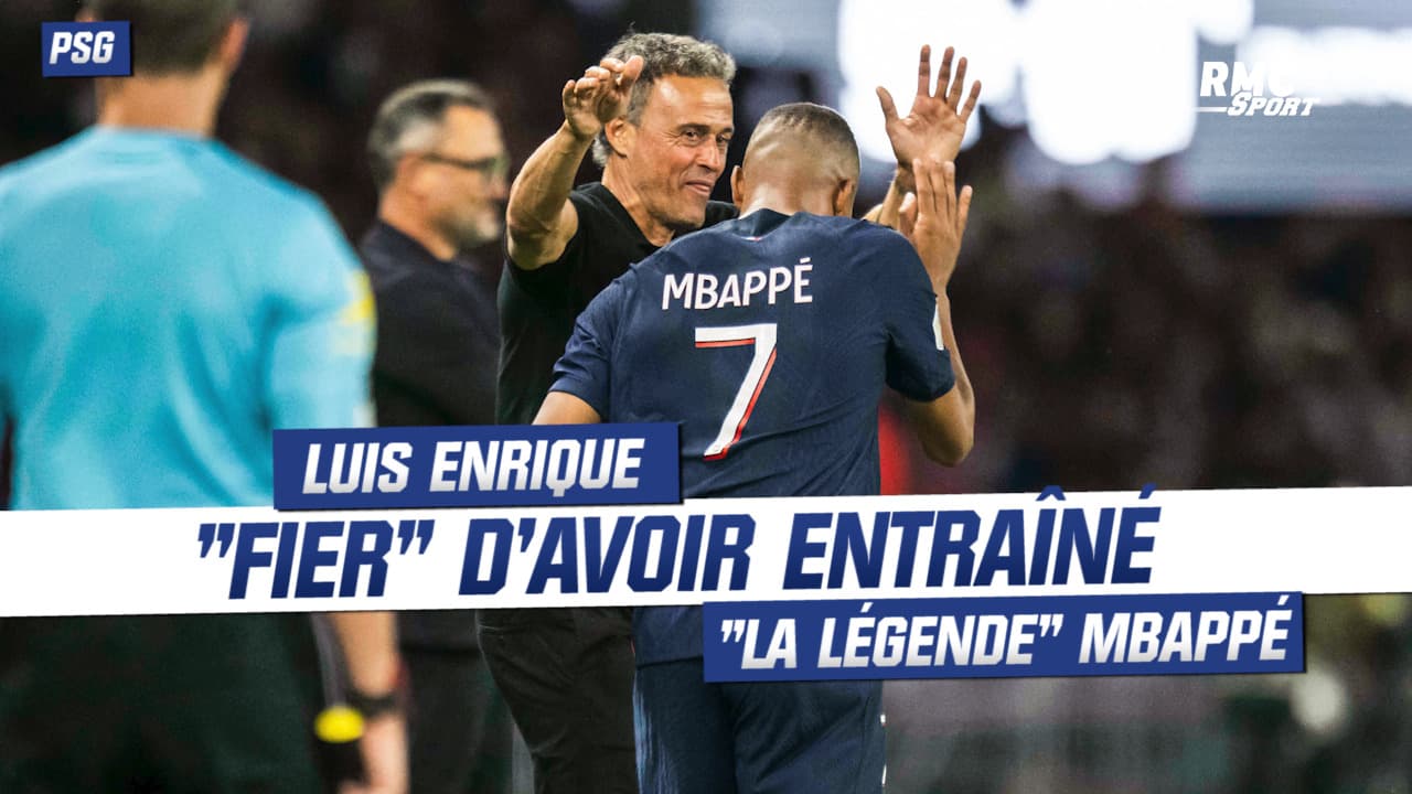 PSG : Luis Enrique "fier" d'avoir entraîné "la légende" Mbappé