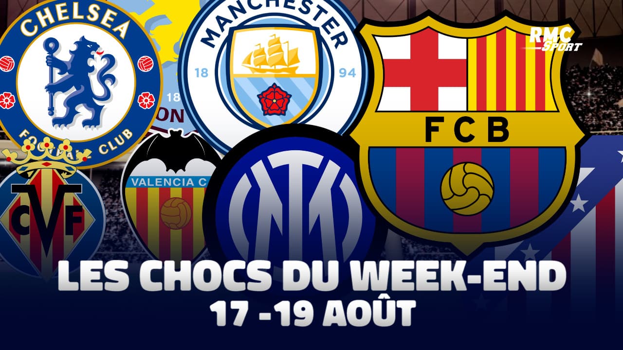 Les chocs du week-end dans le Big 4 avec Chelsea-Manchester City et le ...