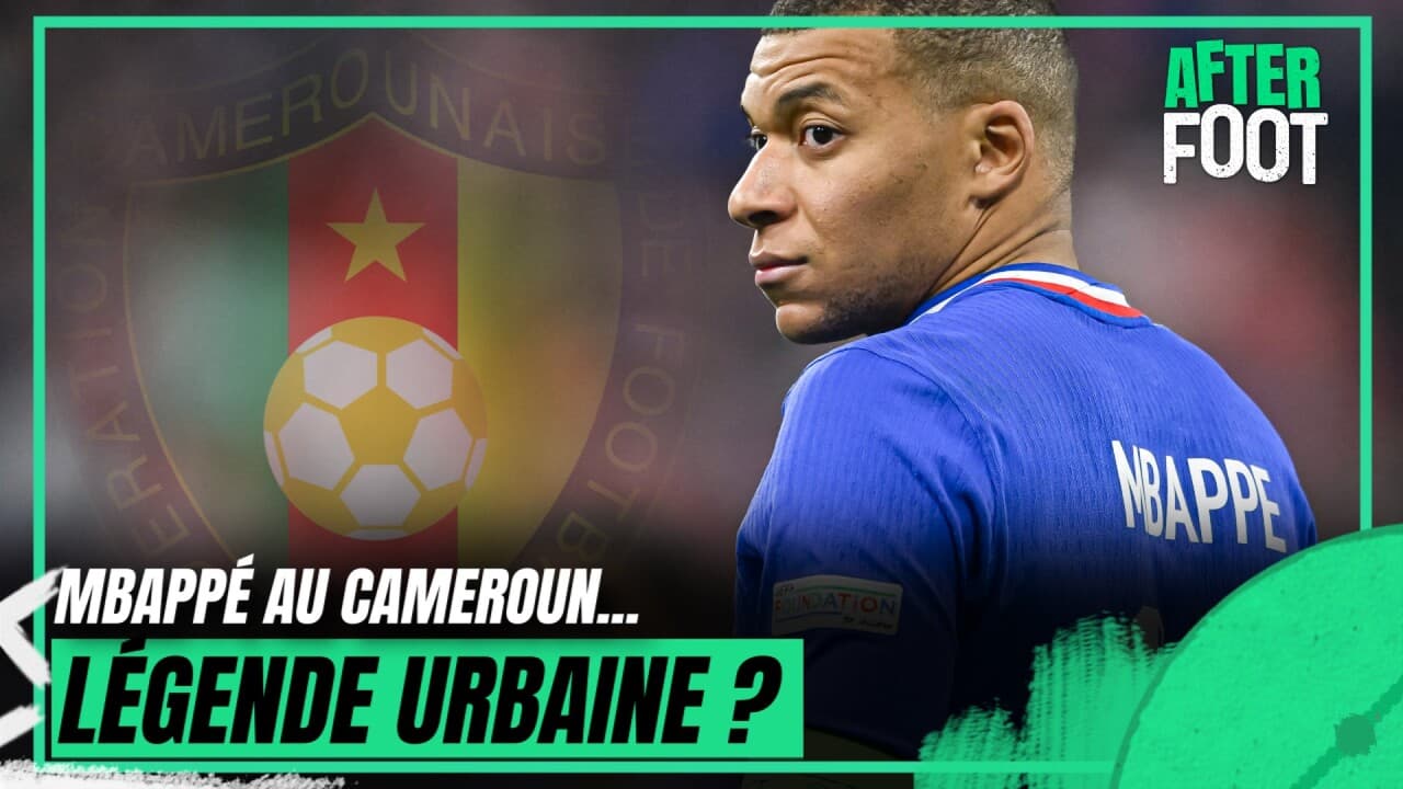 Mbappé au Cameroun... une histoire réaliste ou une légende urbaine