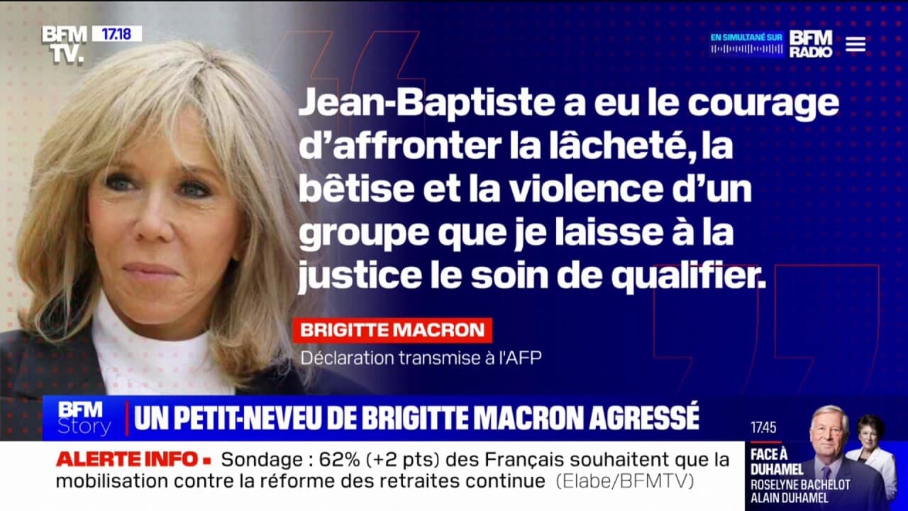 Brigitte Macron sur son petit-neveu agressé: "Jean-Baptiste a eu le ...