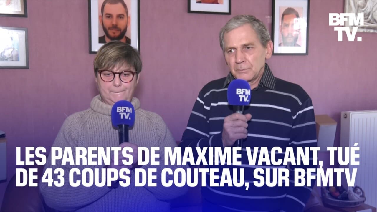 Meurtre de Maxime Vacant: l'interview en intégralité de ses parents sur BFMTV après la remise en ...