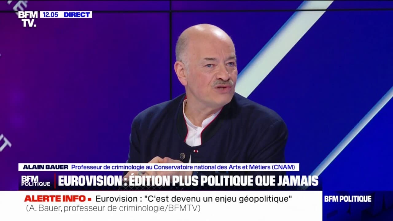 Pour Alain Bauer, professeur de criminologie, l'Eurovision est "devenu ...
