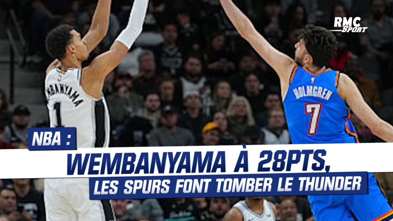 NBA : 28 points pour Wembanyama, les Spurs font tomber le Thunder, les classements