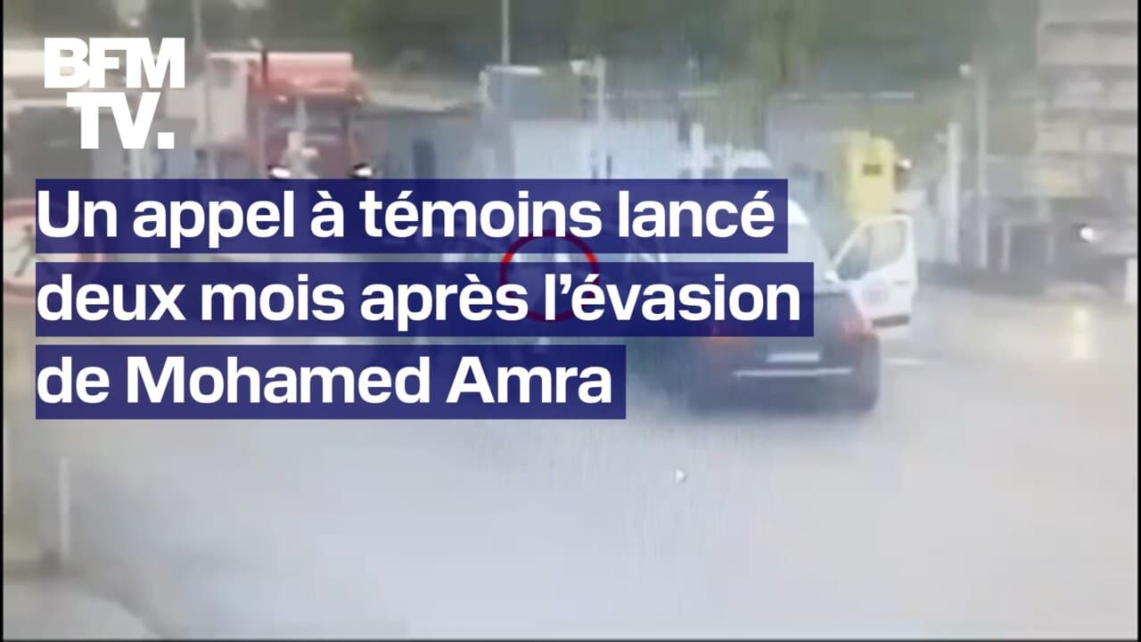 Un appel à témoins est lancé deux mois après l’évasion de Mohamed Amra ...