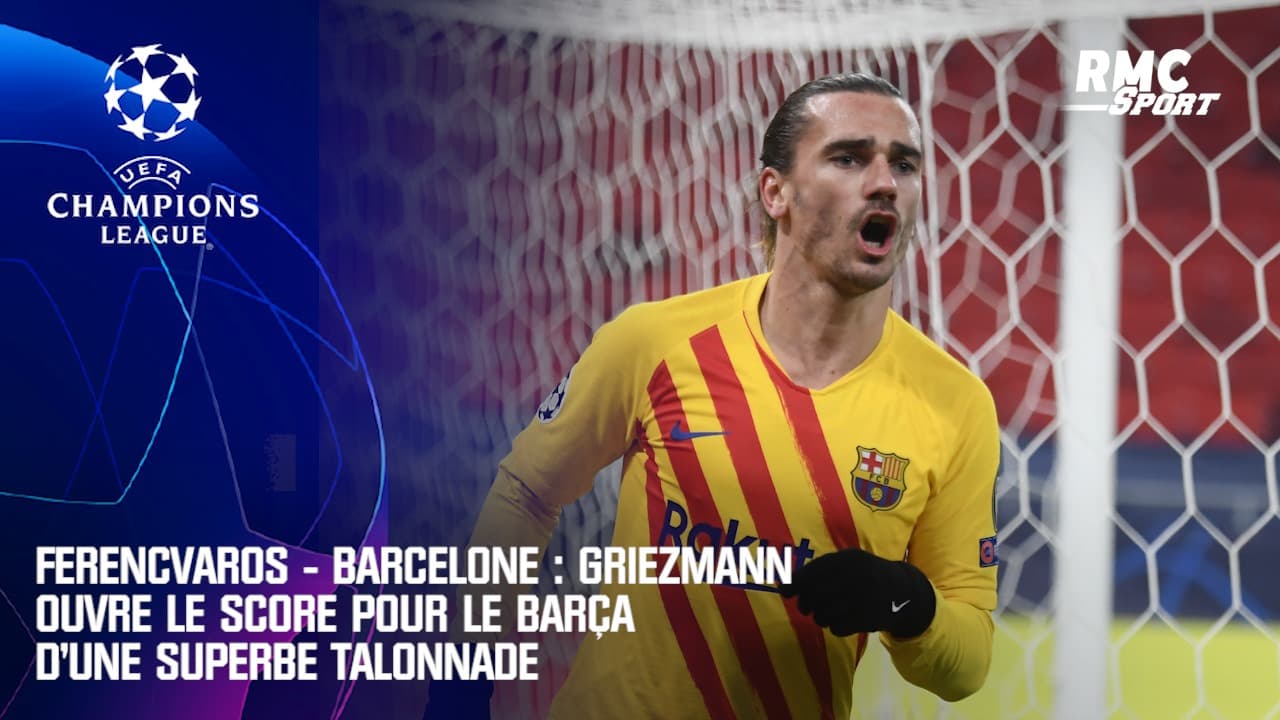 Ferencvaros - Barcelone : Griezmann ouvre le score pour le Barça d'une ...