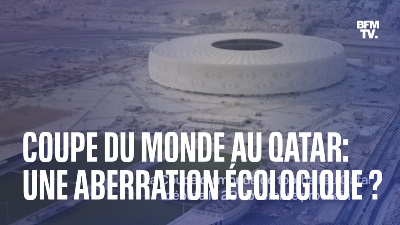La Coupe Du Monde Au Qatar Est Elle Une Aberration écologique