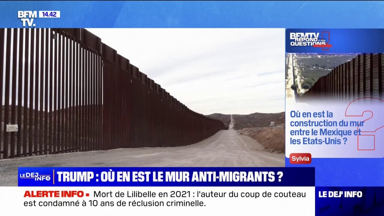 Où est la construction du mur entre le Mexique et les États-Unis? BFMTV ...