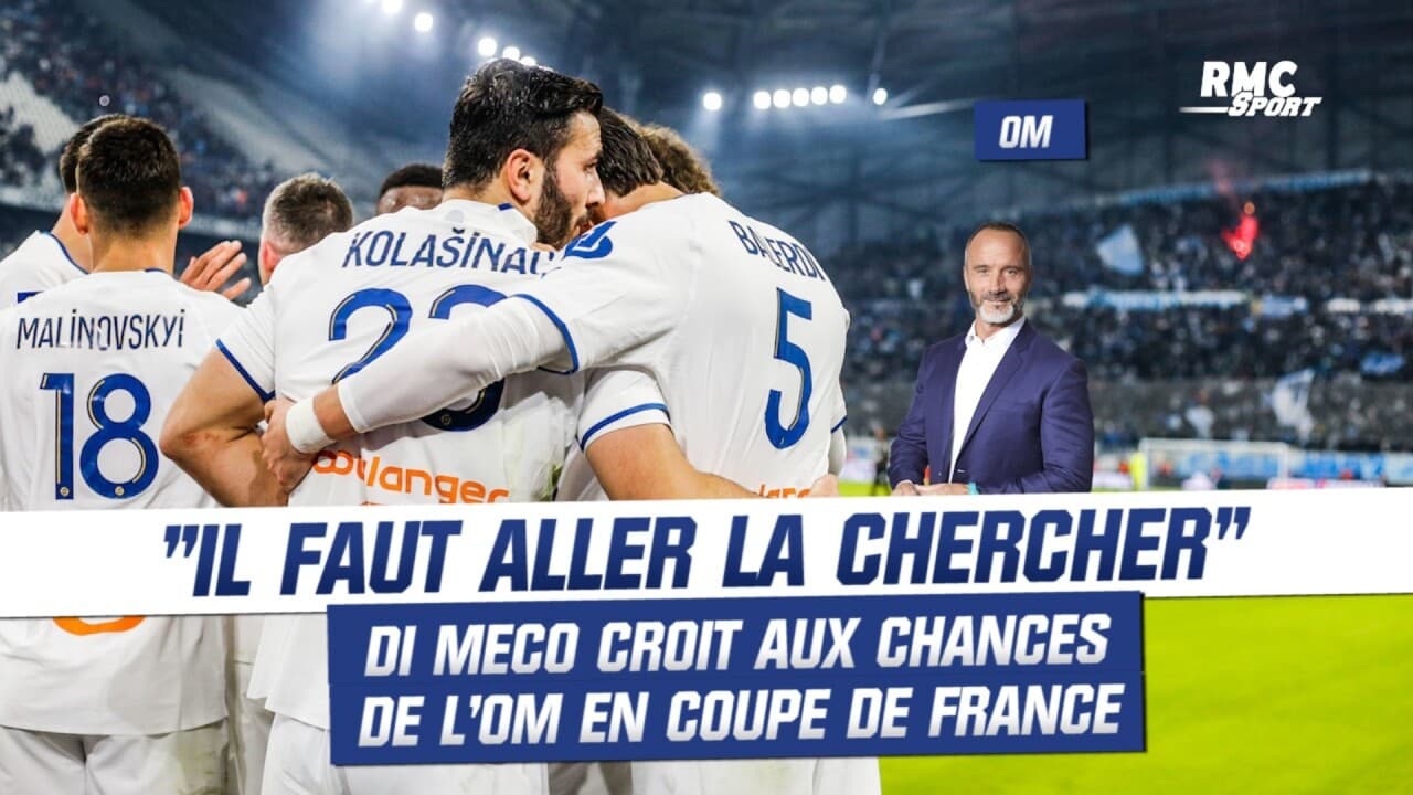 OM : La Coupe de France, "il faut aller la chercher", Di Meco croit aux ...
