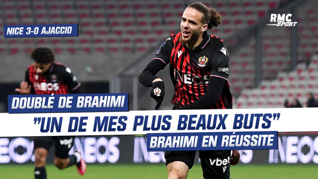 Nice 3-0 Ajaccio : "Un des plus beaux buts de ma carrière", Brahimi ...