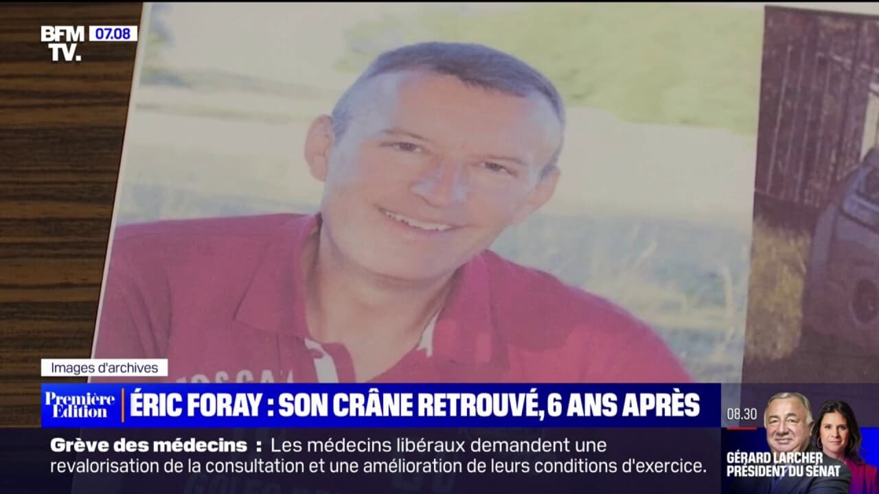 Ce que l'on sait de la disparition d'Éric Foray, dont le crâne a été ...