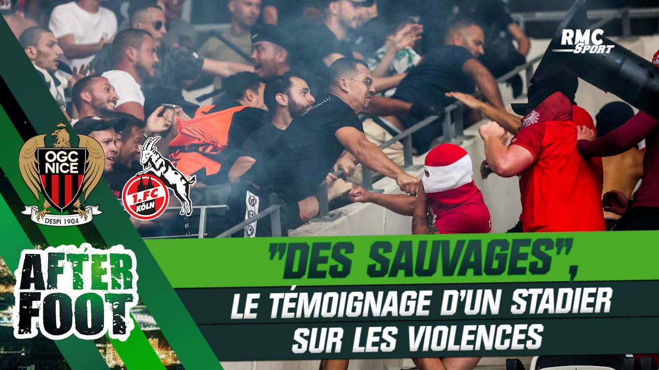 Nice-Cologne : "Des sauvages", le témoignage d'un stadier sur les ...