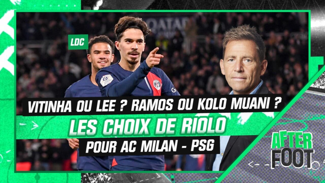 AC Milan - PSG : Vitinha ou Lee ? Ramos ou Kolo Muani ? Riolo a fait ...