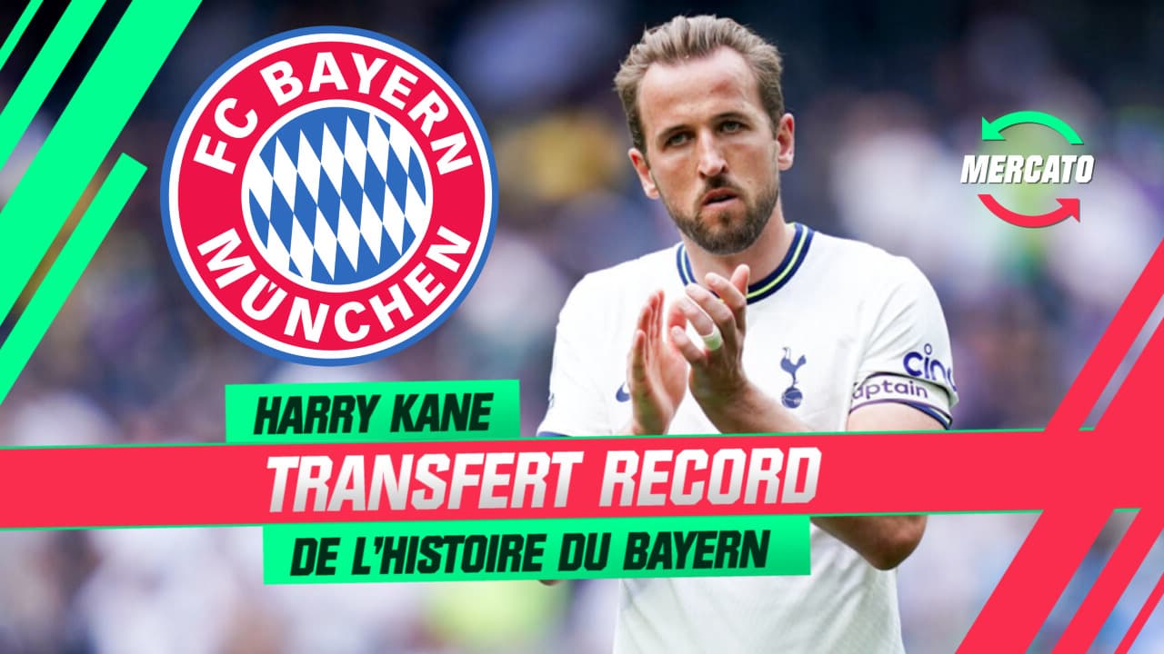 Bayern Munich : Harry Kane nouveau transfert record des Bavarois