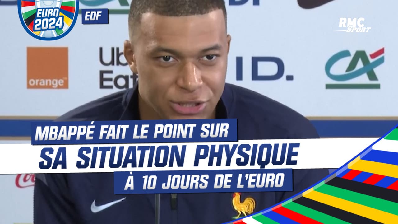 Équipe de France : Mbappé fait le point sur sa situation physique à 10 ...