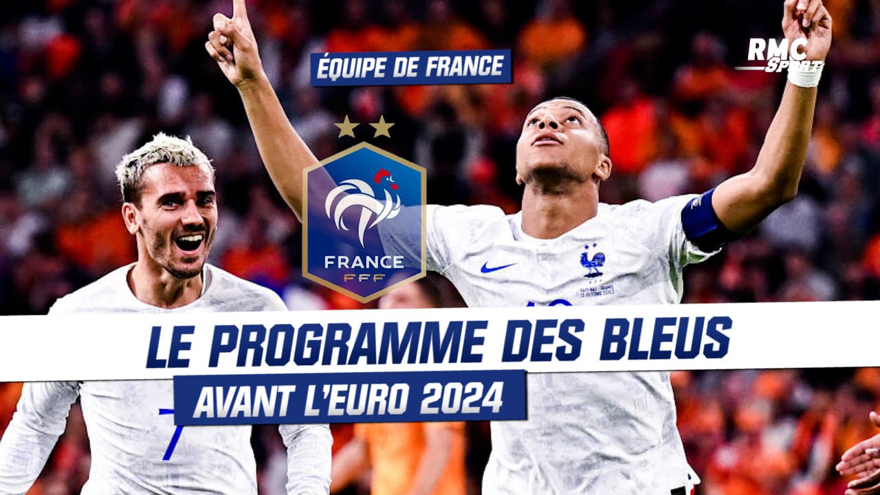 Équipe de France : Le programme des Bleus avant l'Euro 2024