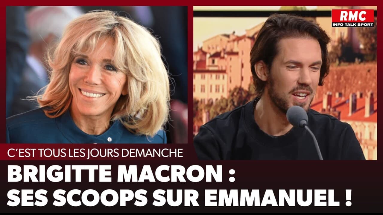 C'est tous les jours Demanche sur RMC - Brigite Macron : ses scoops sur ...