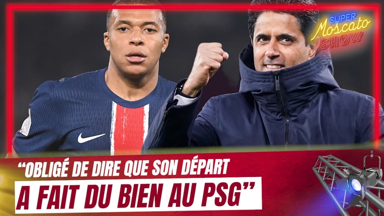 "Tu es obligé de dire que le départ de Mbappé a fait du bien au PSG ...