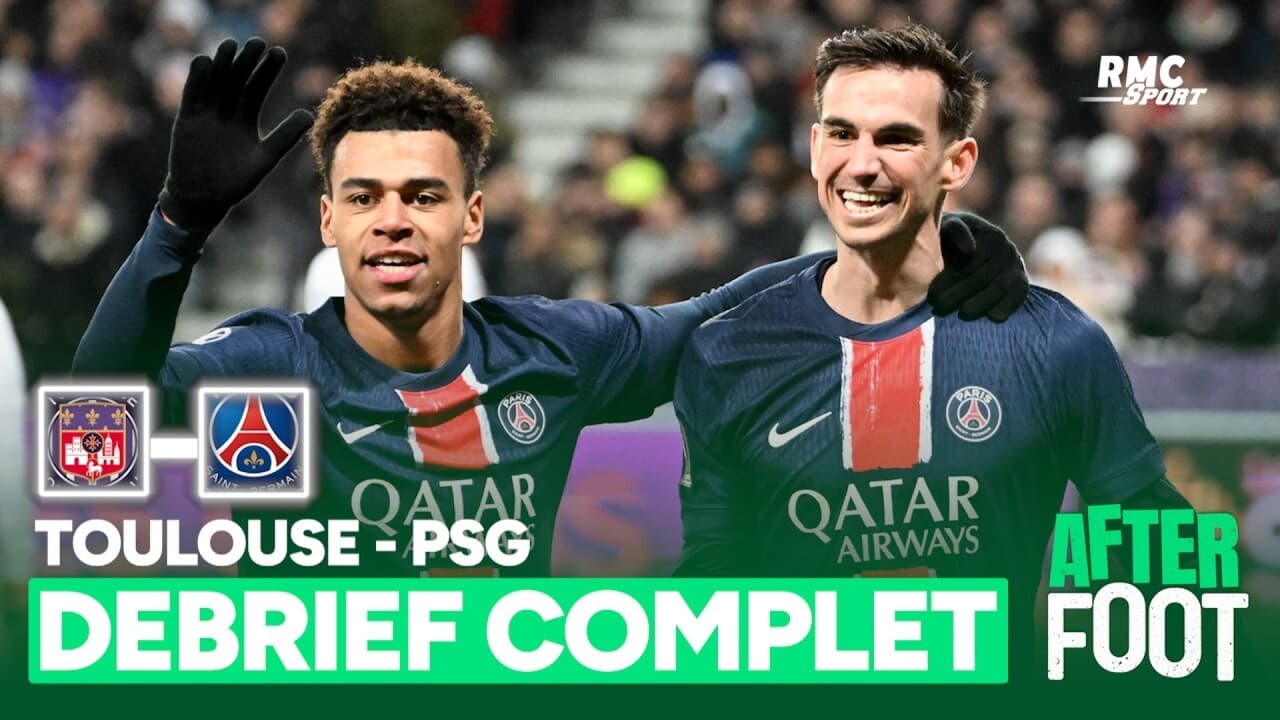 Toulouse 0-1 PSG : Le débrief complet de l'After Foot