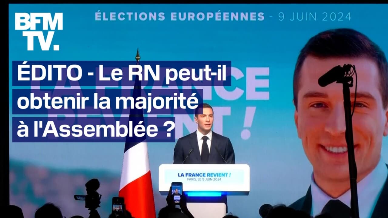 ÉDITO - Le Rassemblement national peut-il obtenir la majorité absolue à ...