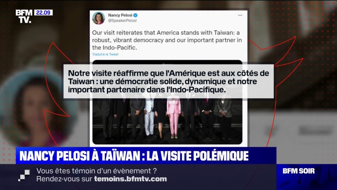 Nancy Pelosi à Taïwan Retour Sur Une Visite Qui Crée La Polémique