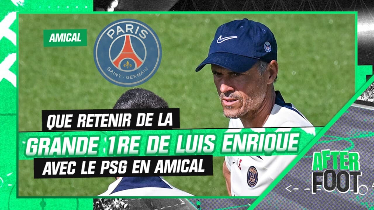 PSG : Que retenir de la grande première de Luis Enrique après la ...