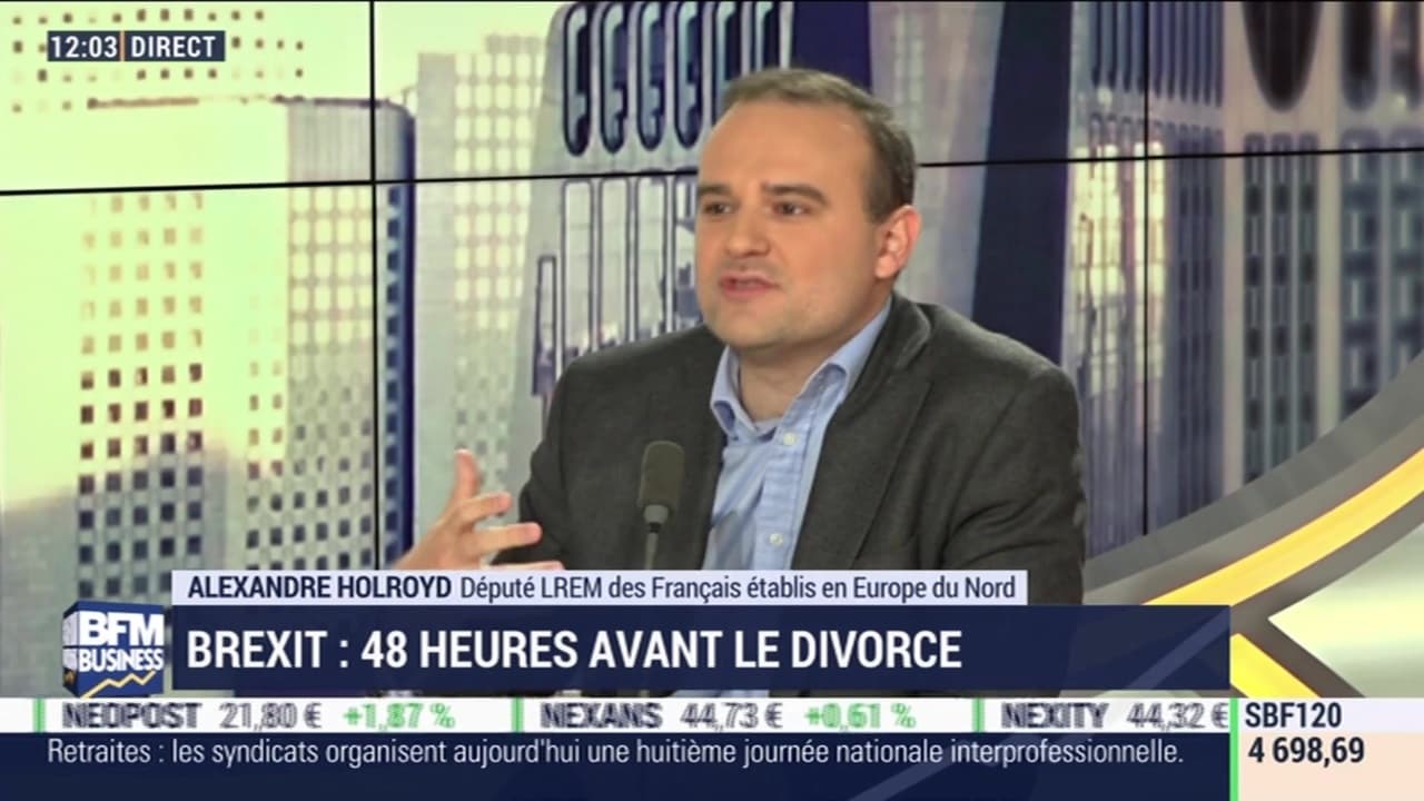 Alexandre Holroyd (député LREM): Les Européens et les Britanniques ...