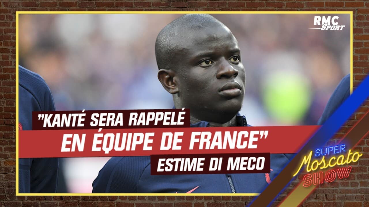 Equipe de France : "Kanté sera rappelé même s'il joue en Arabie ...