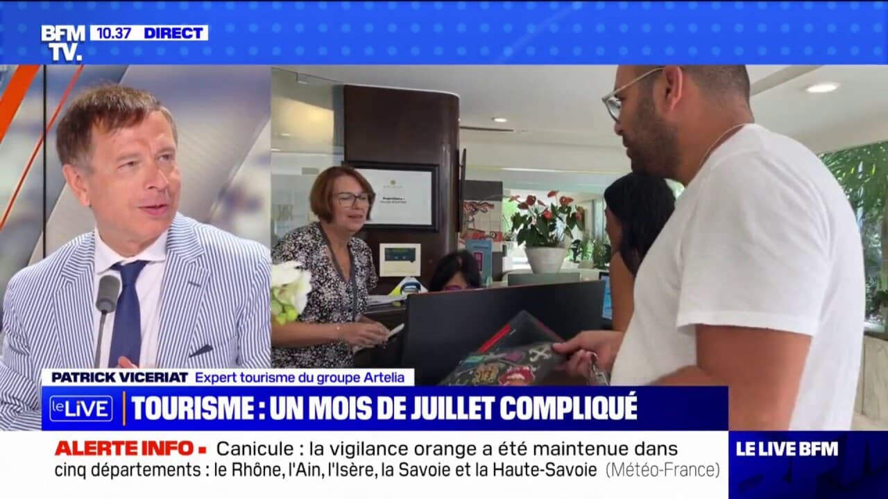 Tourisme: "Le mois de juillet a été compliqué, notamment à cause de la ...