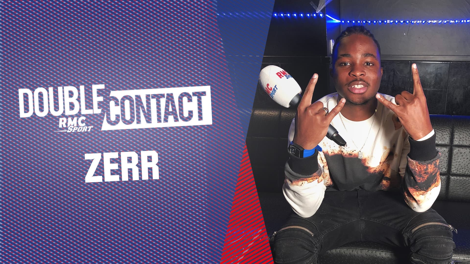 Double Contact - Zerr: "Pogba c’est mon cousin, il me conseille sur ma ...