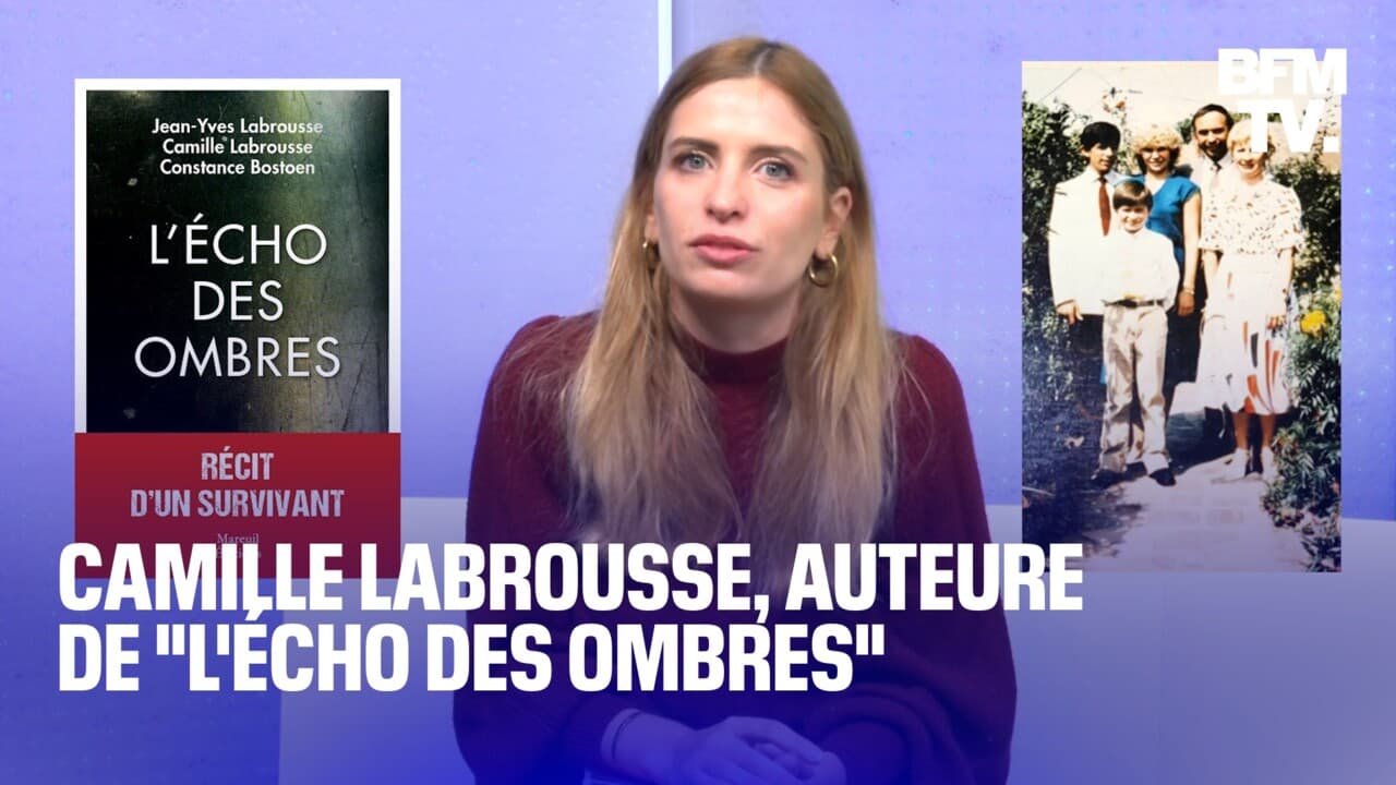 "L'échos des ombres": Camille Labrousse raconte l'histoire de son père ...
