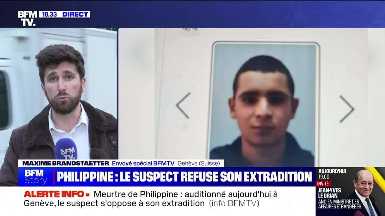 Story 5 : Meurtre de Philippine, le suspect refuse son extradition - 16/10