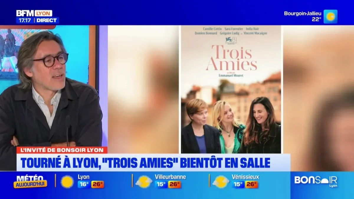 "Trois Amies": un film tourné à Lyon pour sa "variété de décors", selon ...