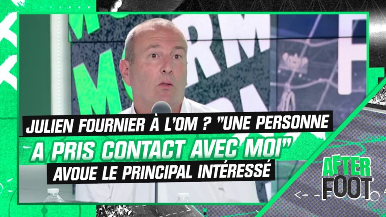 Julien Fournier à l'OM ? "Une personne a pris contact avec moi" avoue ...