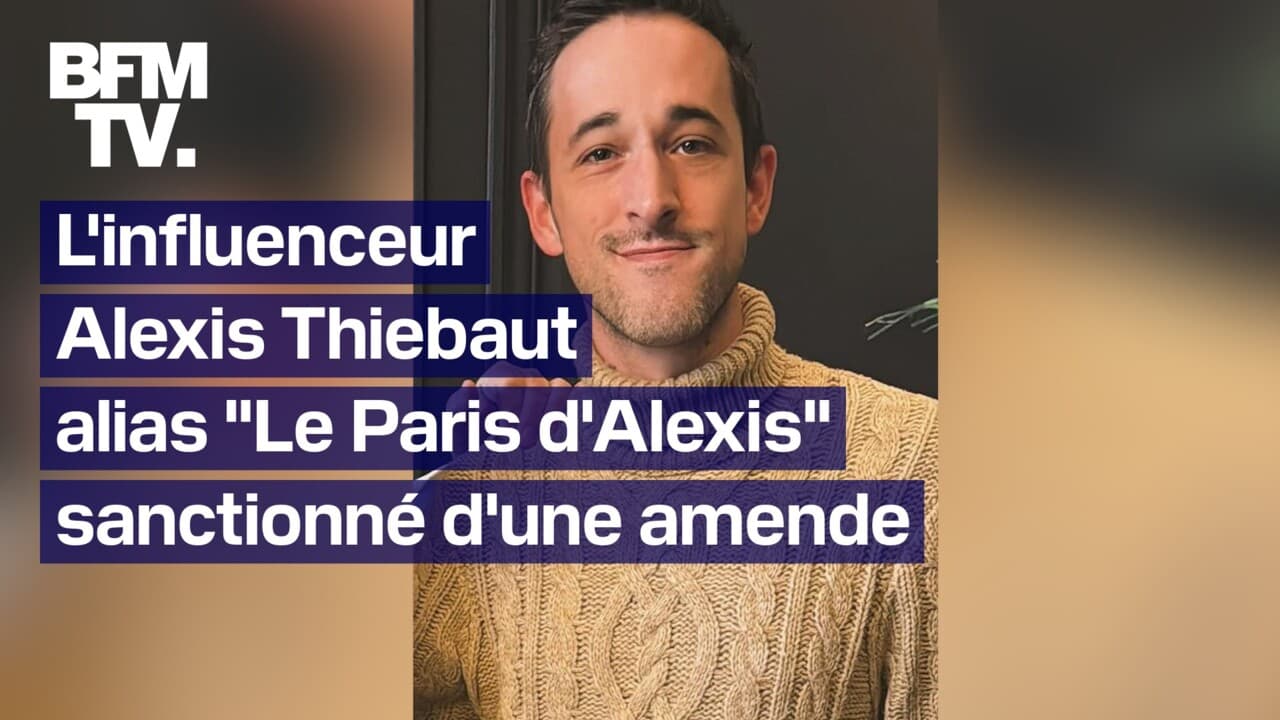 Alexis Thiebaut, alias "Le Paris d'Alexis", sanctionné pour "pratiques ...